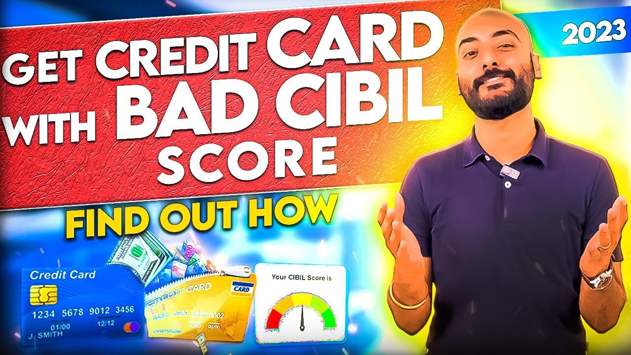 Proven Ways To Get A Credit Card With A BAD CIBIL Score